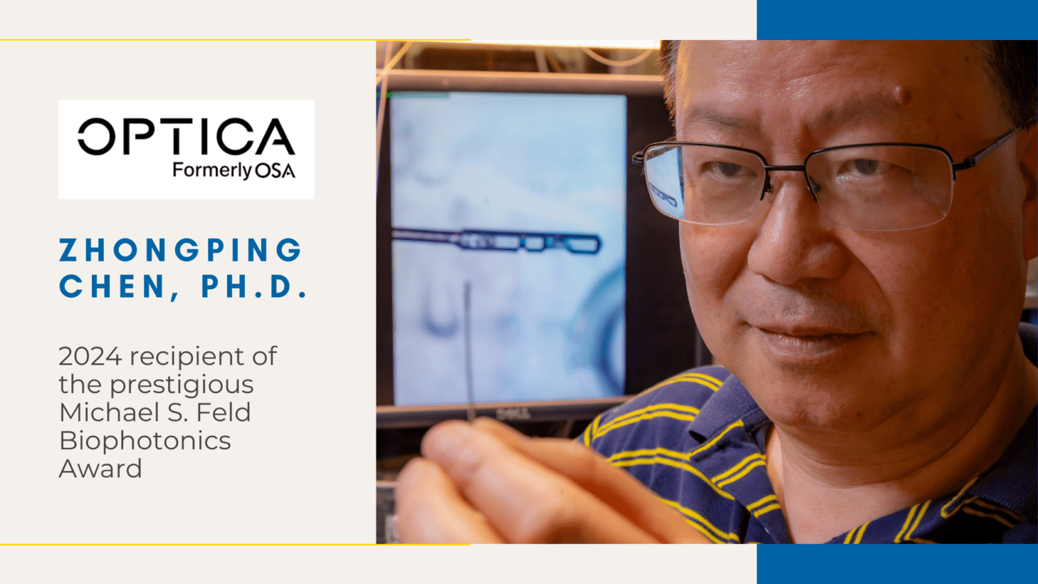 Zhongping Chen, Ph.D. Selected as the 2024 Recipient of Optica’s Michael S. Feld Biophotonics ...