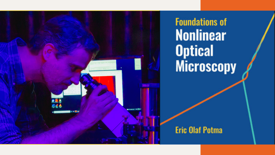 Potma Releases Foundations of Nonlinear Optical Microscopy – Beckman ...